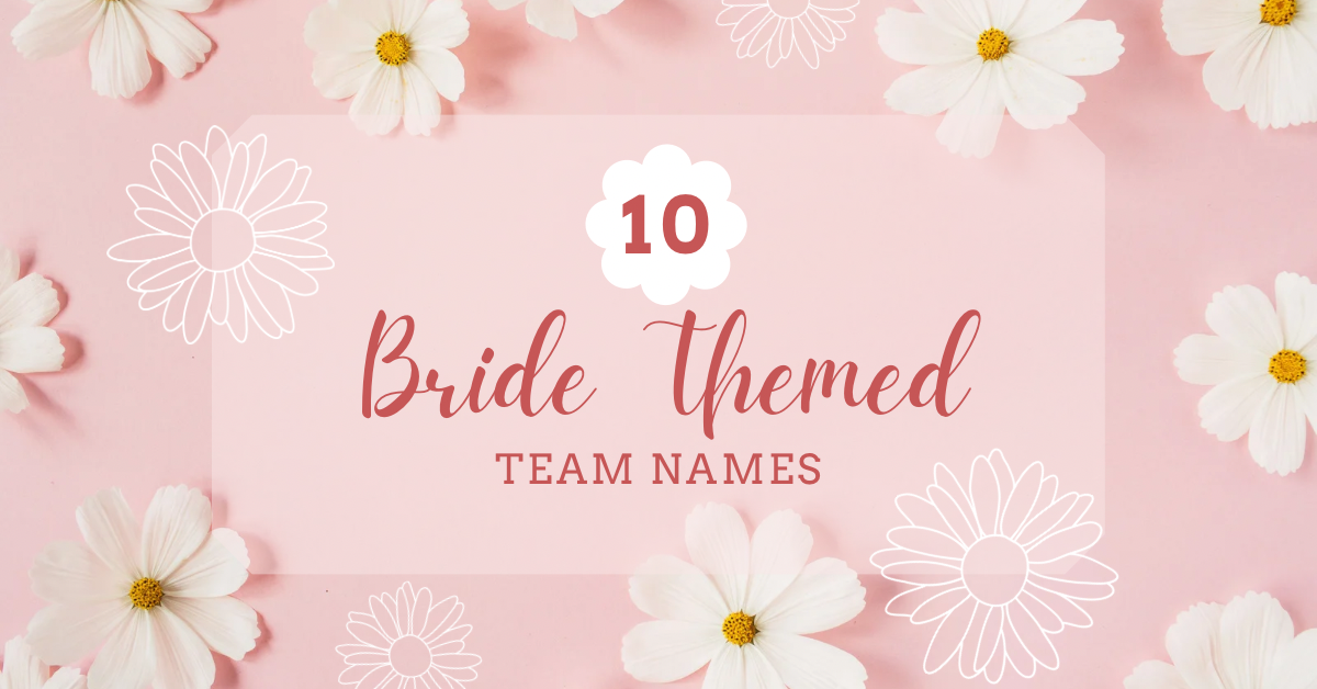 Bridal Party Themed Team Names- Exciting Celebrations - Our Swell Time